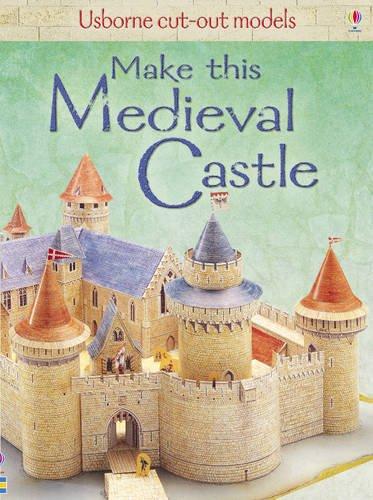 AN USBORNE ACTIVITIES BOOK:Make This Medieval Castle (Usborne Cut Out ...